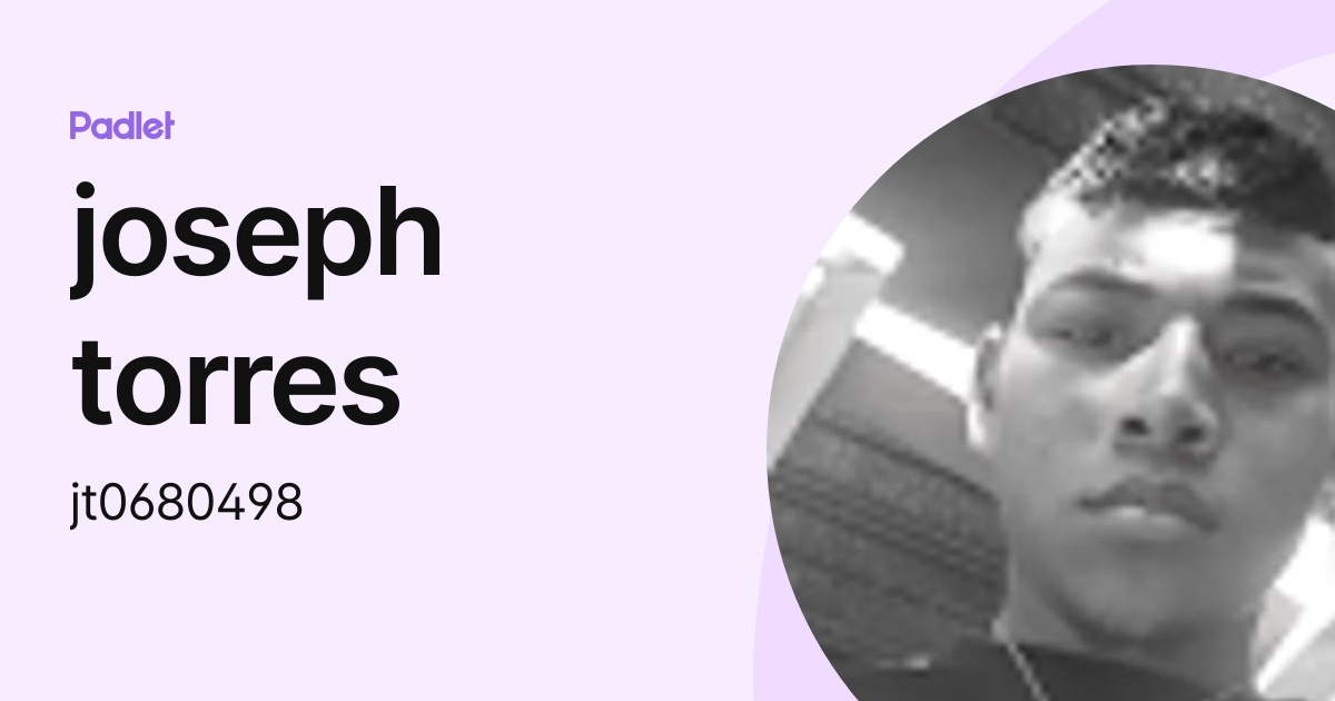 joseph torres (jt0680498) profile | Padlet