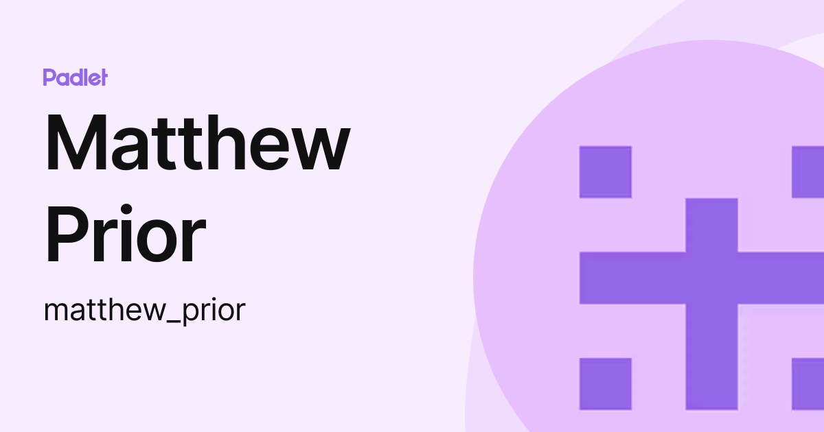 Matthew Prior (matthew_prior) profile | Padlet