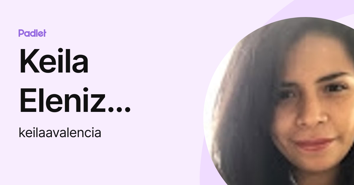 Keila Eleniz Aguado Valencia (keilaavalencia) profile | Padlet
