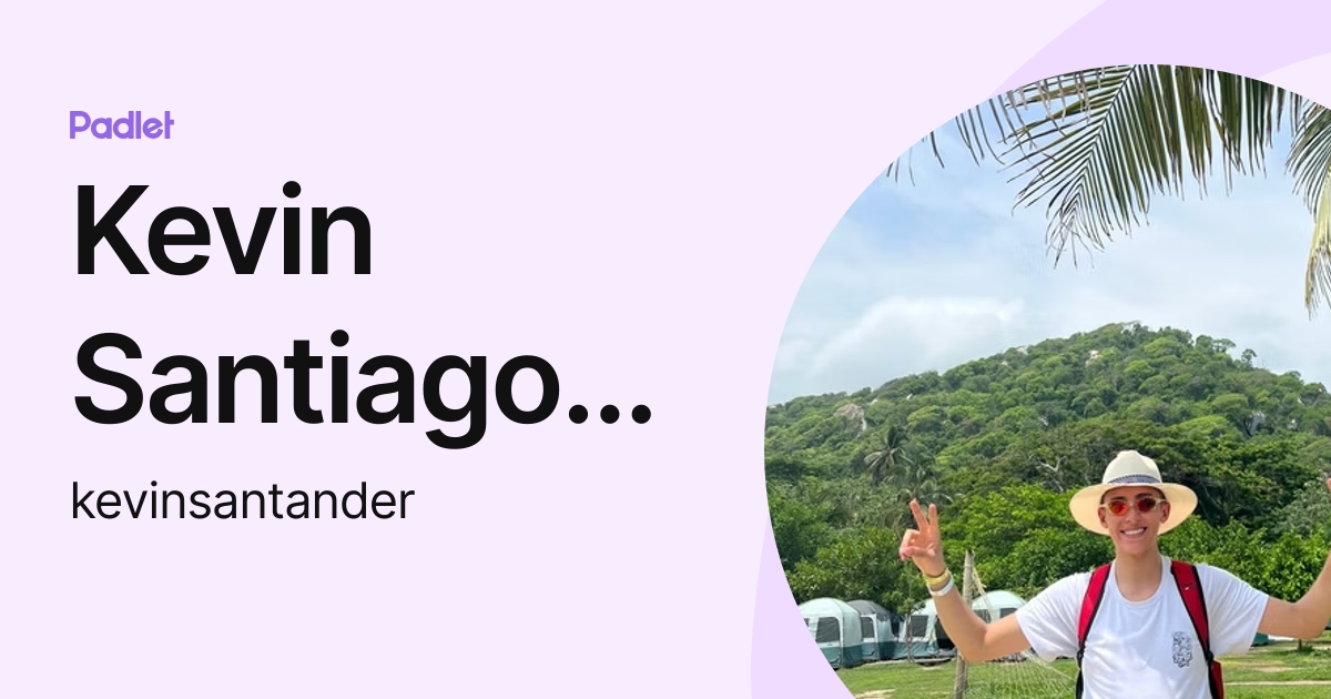 Kevin Santiago SANTANDER MARTINEZ (kevinsantander) profile | Padlet