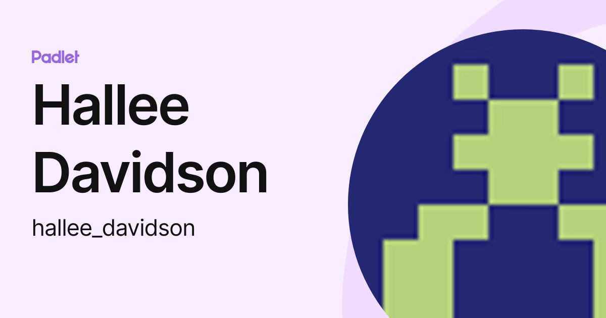 Hallee Davidson (hallee_davidson) profile | Padlet