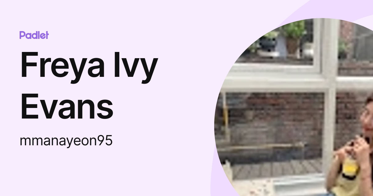 Freya Ivy Evans (mmanayeon95) profile | Padlet