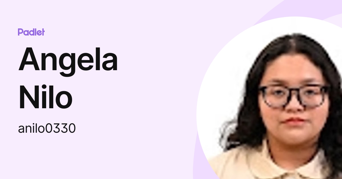 Angela Nilo (anilo0330) profile | Padlet