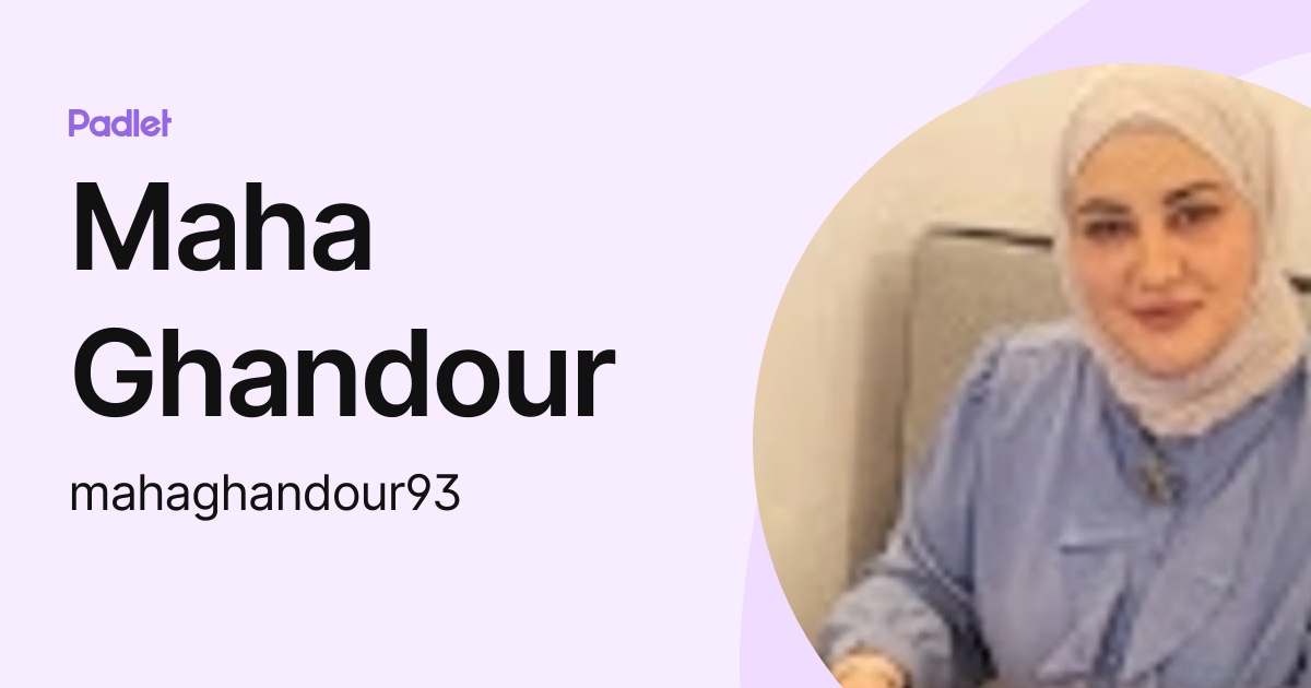 Maha Ghandour (mahaghandour93) profile | Padlet