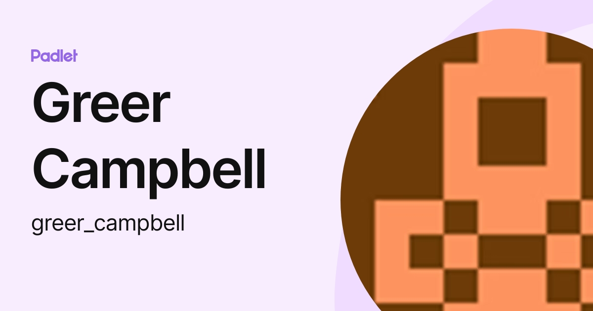 Greer Campbell (greer_campbell) profile | Padlet