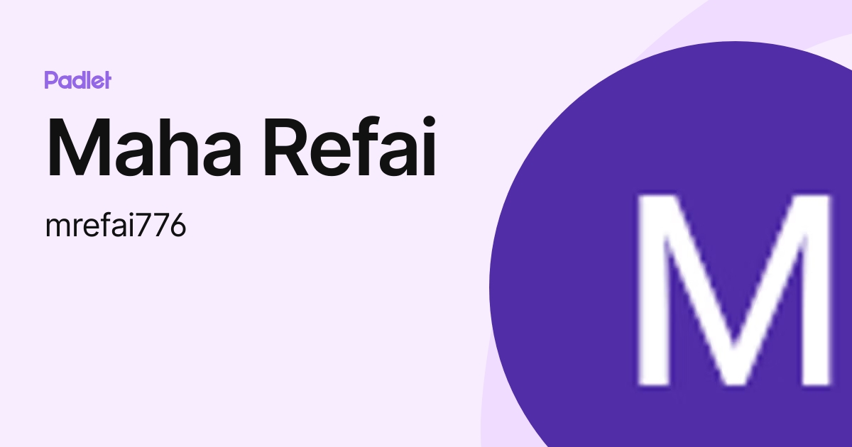Maha Refai (mrefai776) profile | Padlet