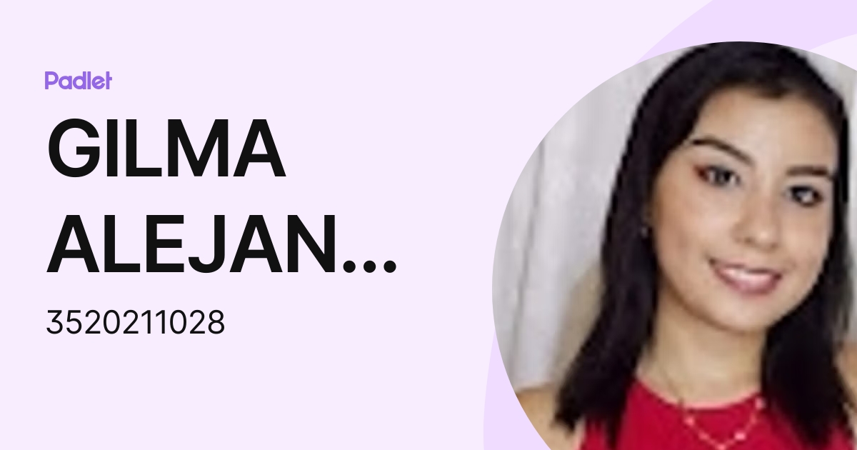 GILMA ALEJANDRA ARIAS MORALES (3520211028) profile | Padlet