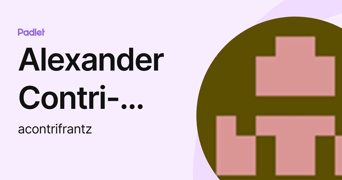 Alexander Contri-Frantz (acontrifrantz) profile | Padlet