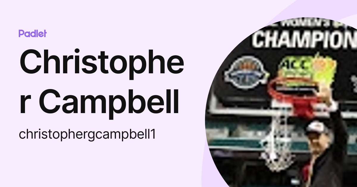 Christopher Campbell (christophergcampbell1) profile | Padlet