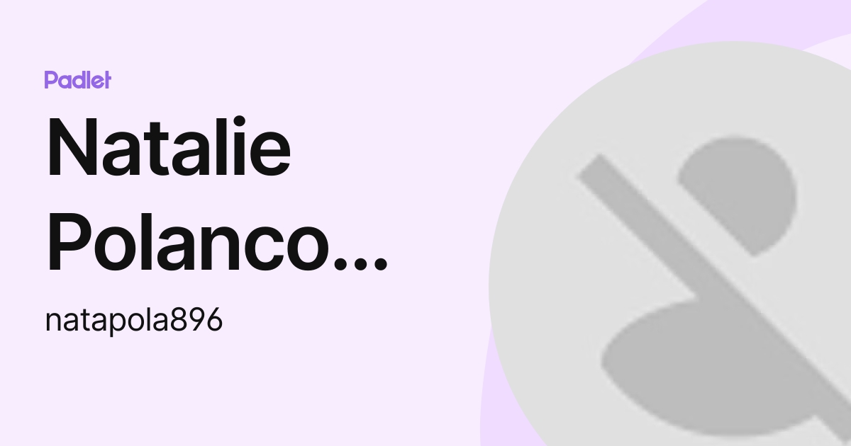 Natalie Polanco SDS (natapola896) profile | Padlet