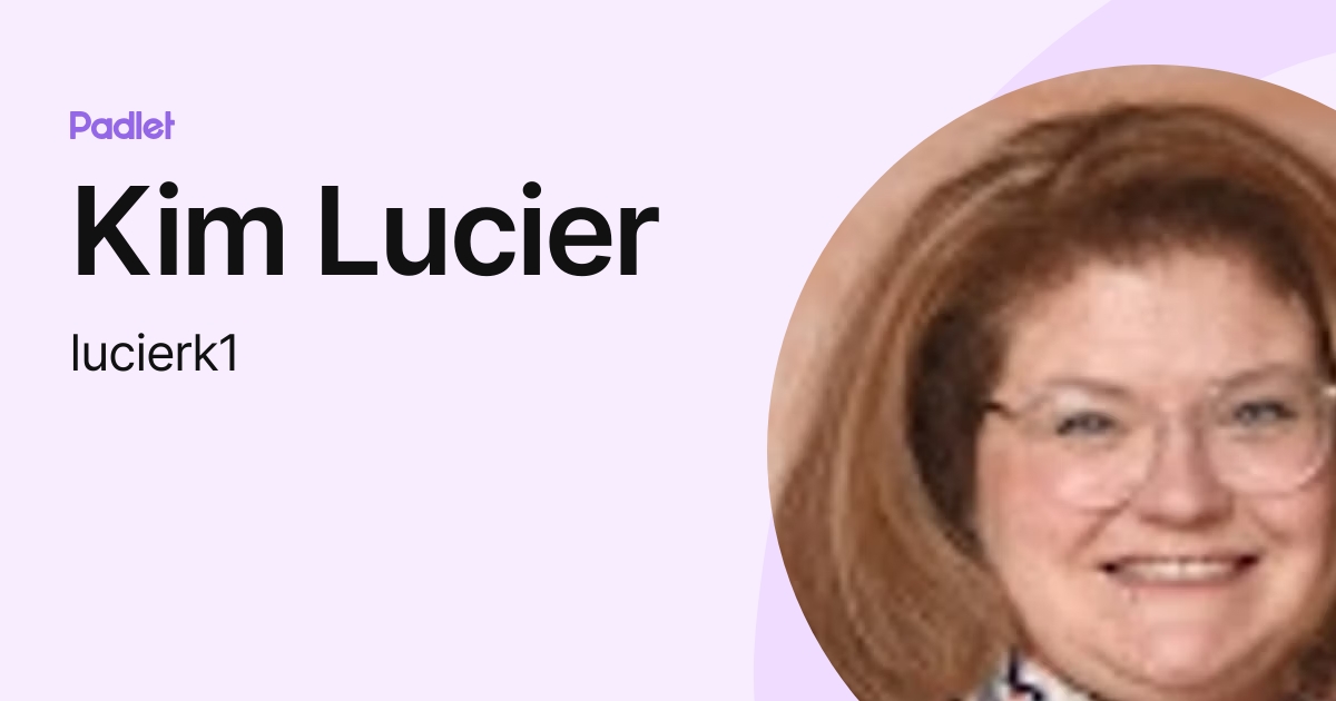 Kim Lucier (lucierk1) profile | Padlet