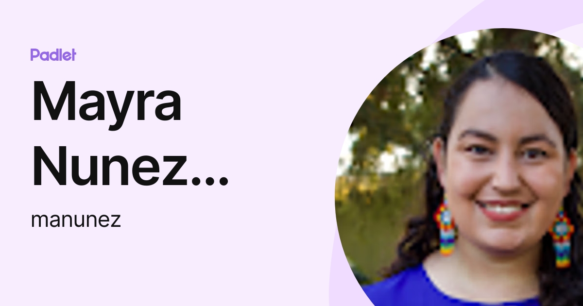 Mayra Nunez Martinez (manunez) profile | Padlet