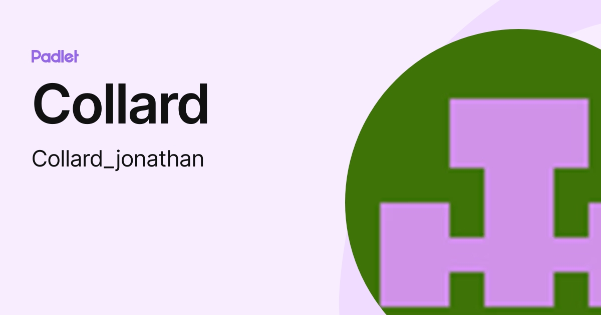 Collard (Collard_jonathan) profile | Padlet