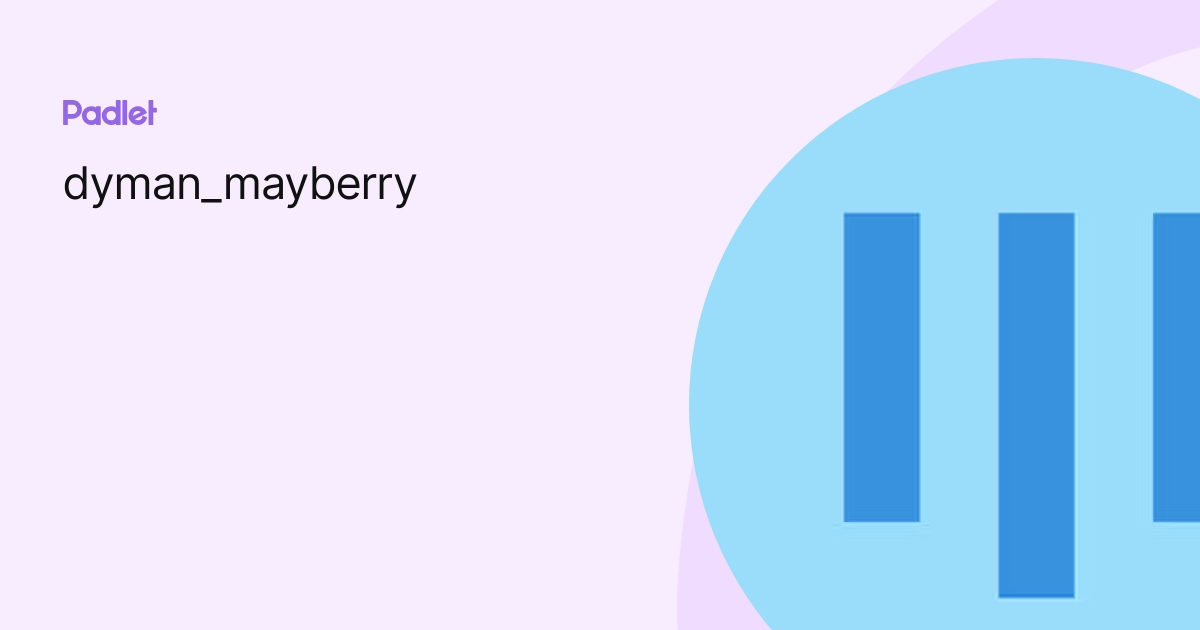 dyman_mayberry profile | Padlet