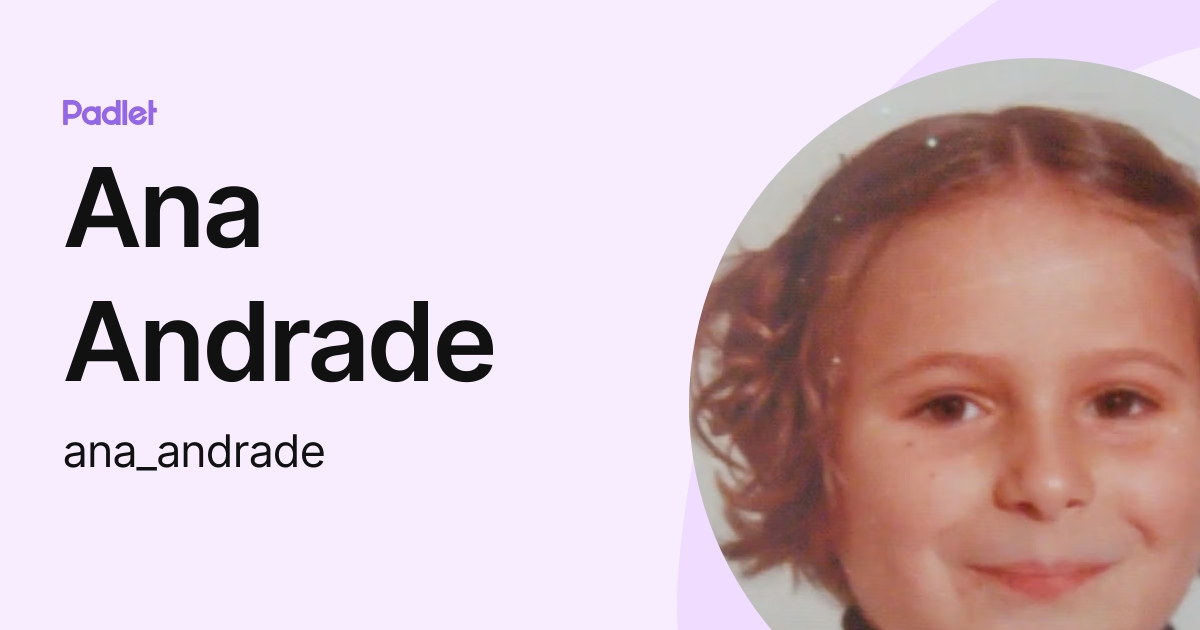 Ana Andrade (ana_andrade) profile | Padlet