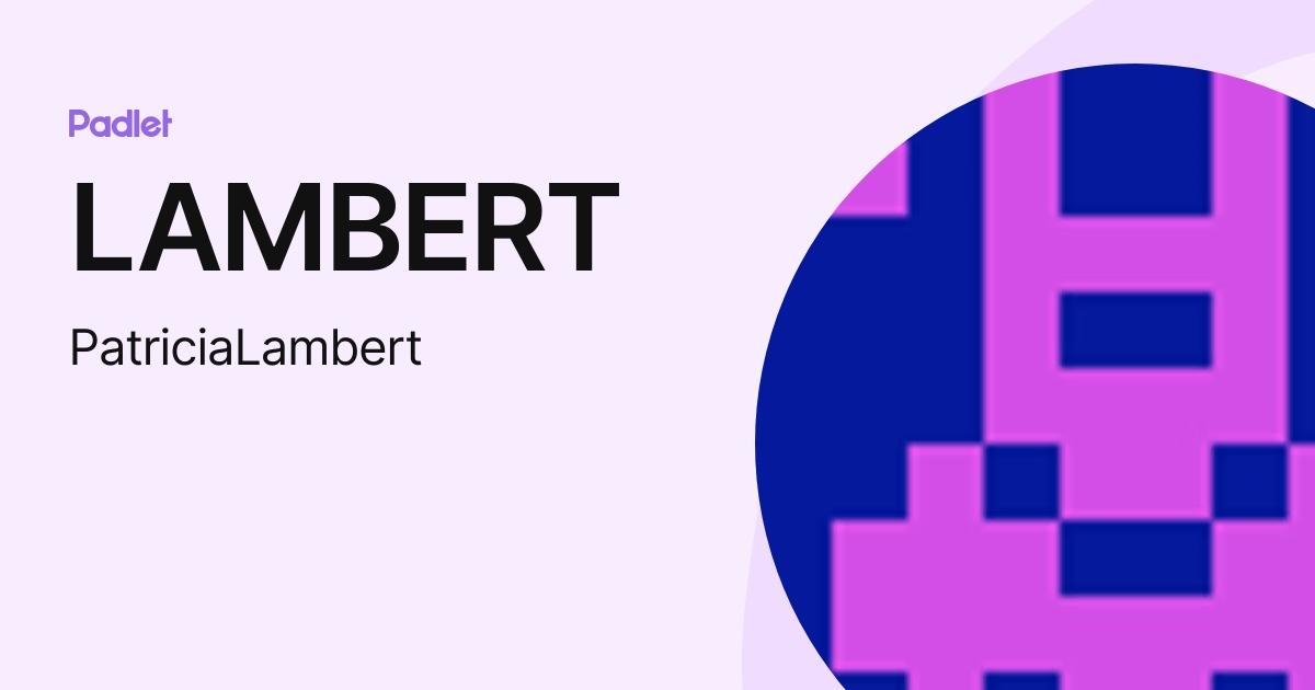 patricia lambert (p_lambert) profile | Padlet