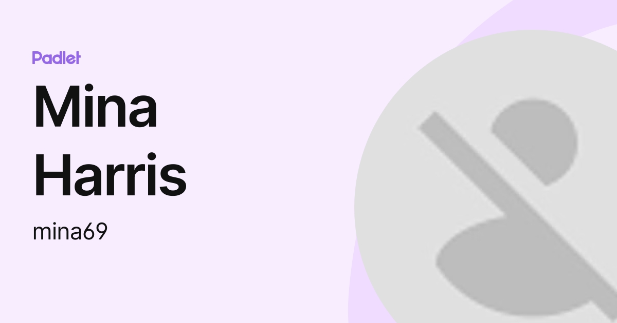 Mina Harris (mina69) profile | Padlet