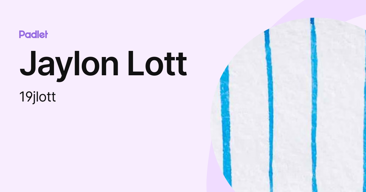 Jaylon Lott (19jlott) profile | Padlet