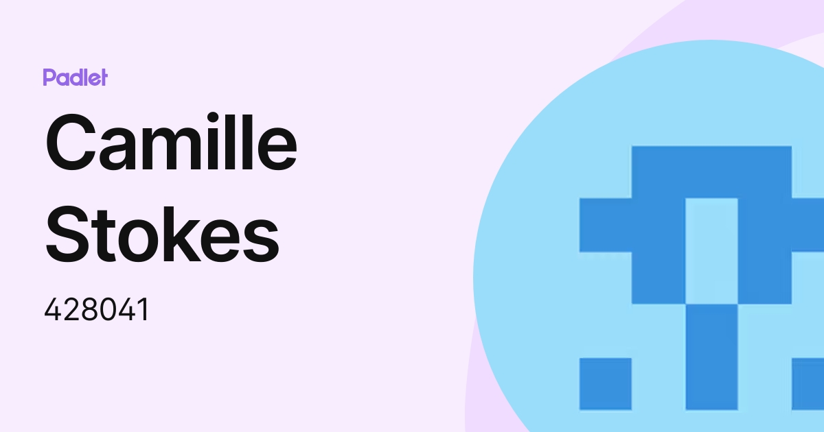 Camille Stokes (428041) profile | Padlet