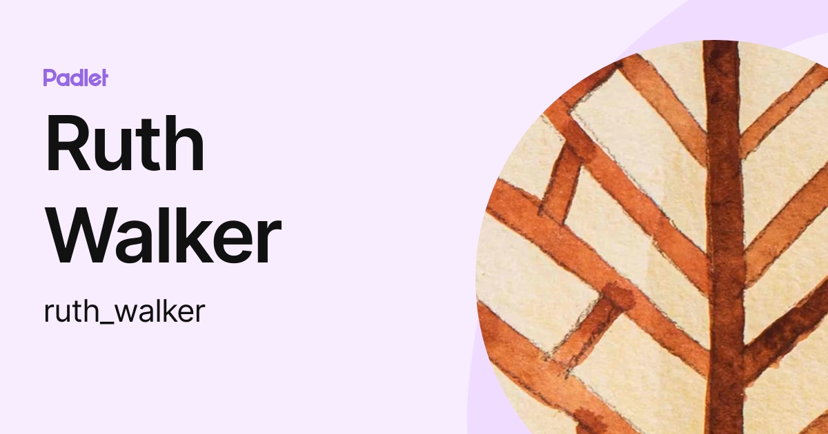 Ruth Walker (ruth_walker) profile | Padlet