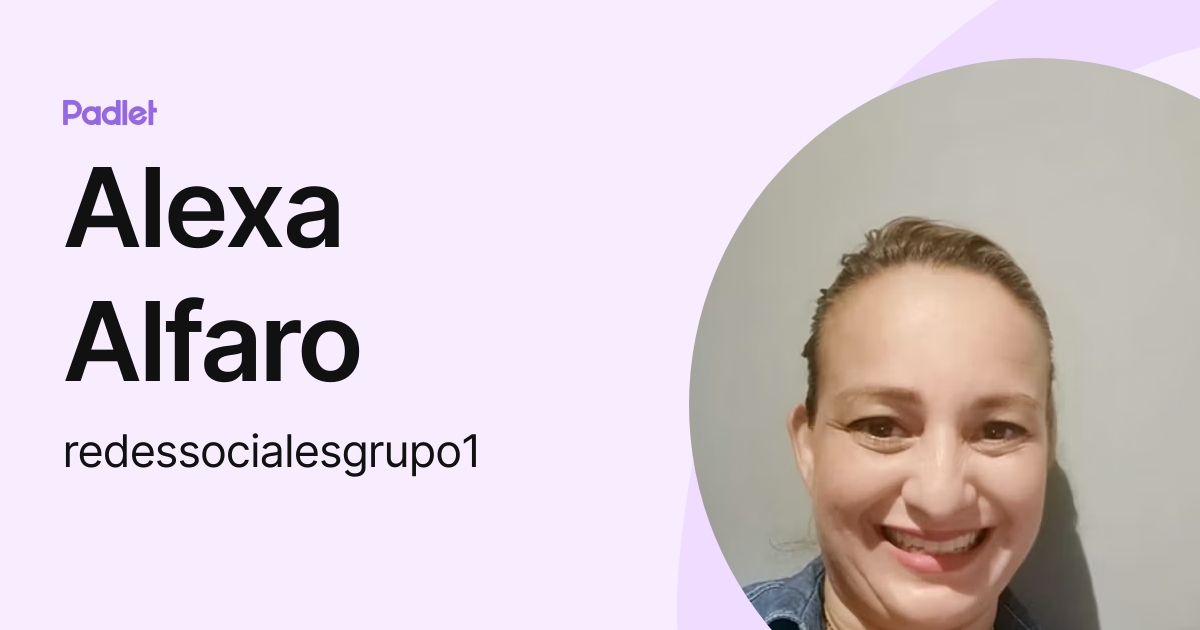 Alexa Alfaro (redessocialesgrupo1) profile | Padlet