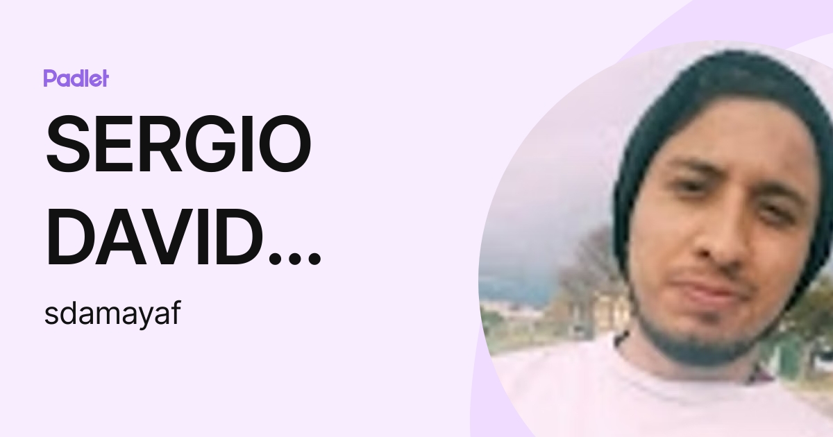 SERGIO DAVID AMAYA FLOREZ - Estudiante (sdamayaf) profile | Padlet