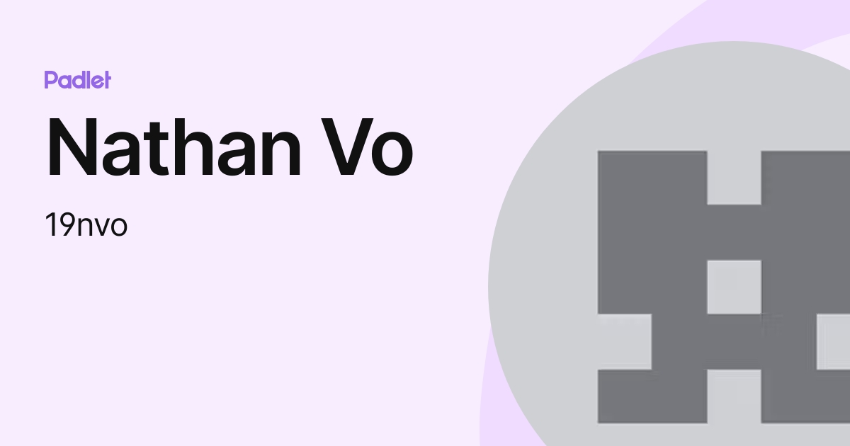 Nathan Vo (19nvo) profile | Padlet