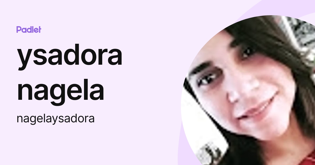 ysadora nagela (nagelaysadora) profile | Padlet