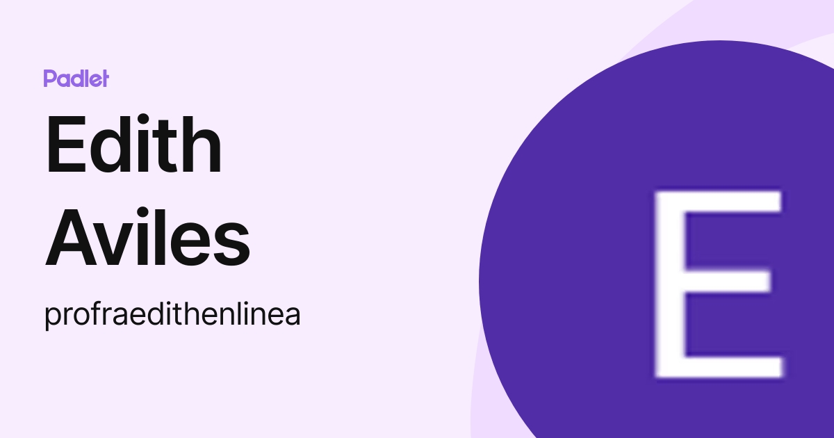 Edith Aviles (profraedithenlinea) profile | Padlet