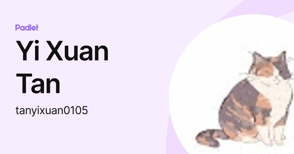 Yi Xuan Tan (tanyixuan0105) profile | Padlet