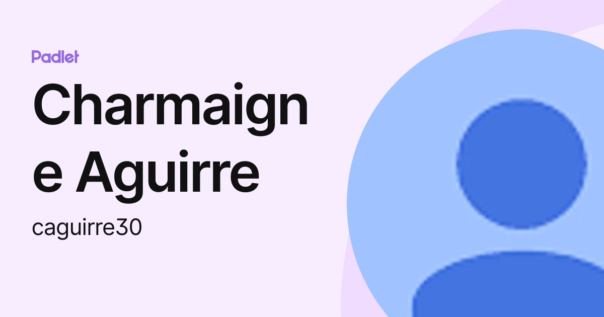 Charmaigne Aguirre (caguirre30) profile | Padlet
