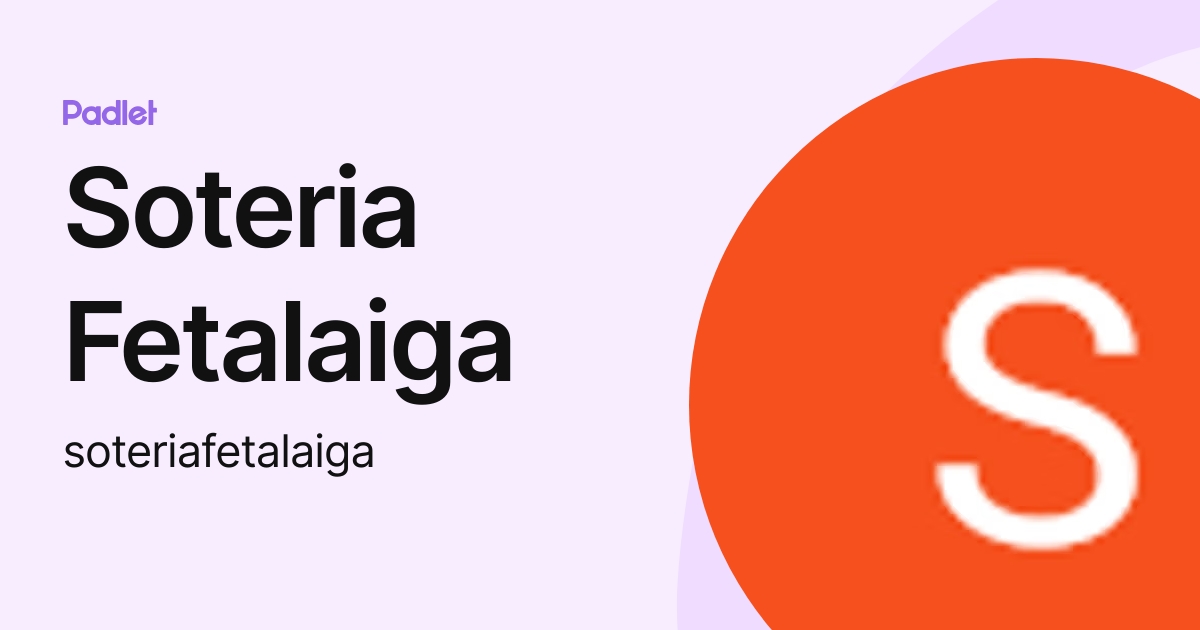 Soteria Fetalaiga (soteriafetalaiga) profile | Padlet