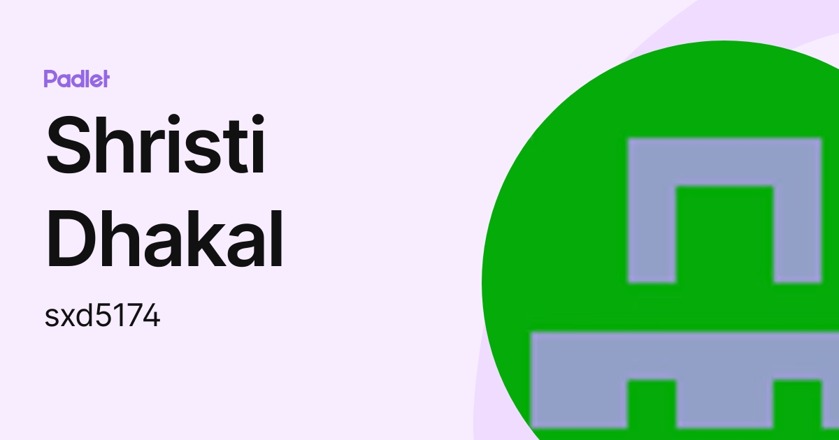 Shristi Dhakal (sxd5174) profile | Padlet