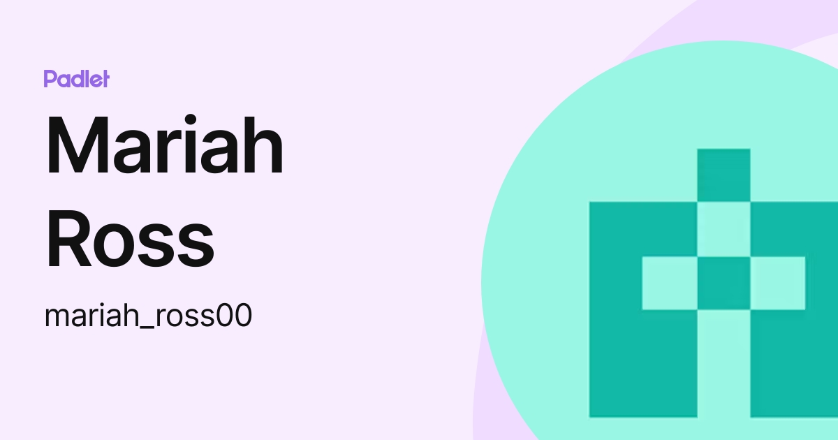 Mariah Ross (mariah_ross00) profile | Padlet