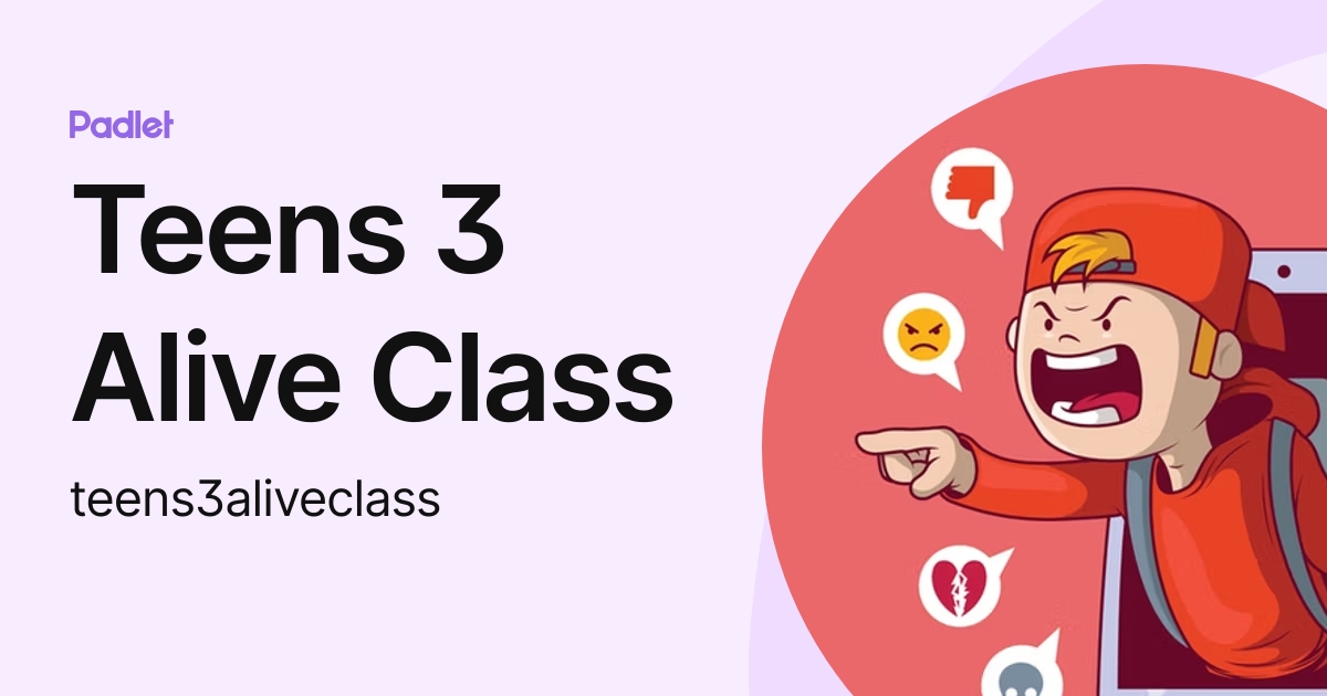 Teens 3 Alive Class (teens3aliveclass) profile | Padlet