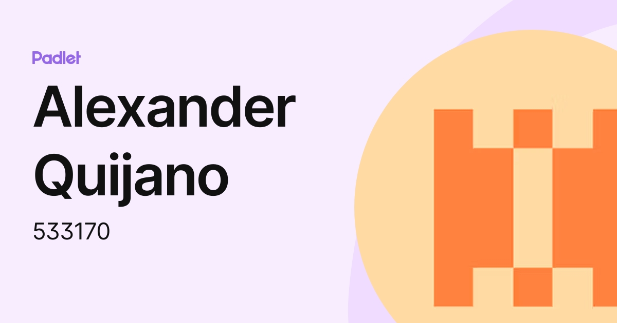 Alexander Quijano (533170) profile | Padlet