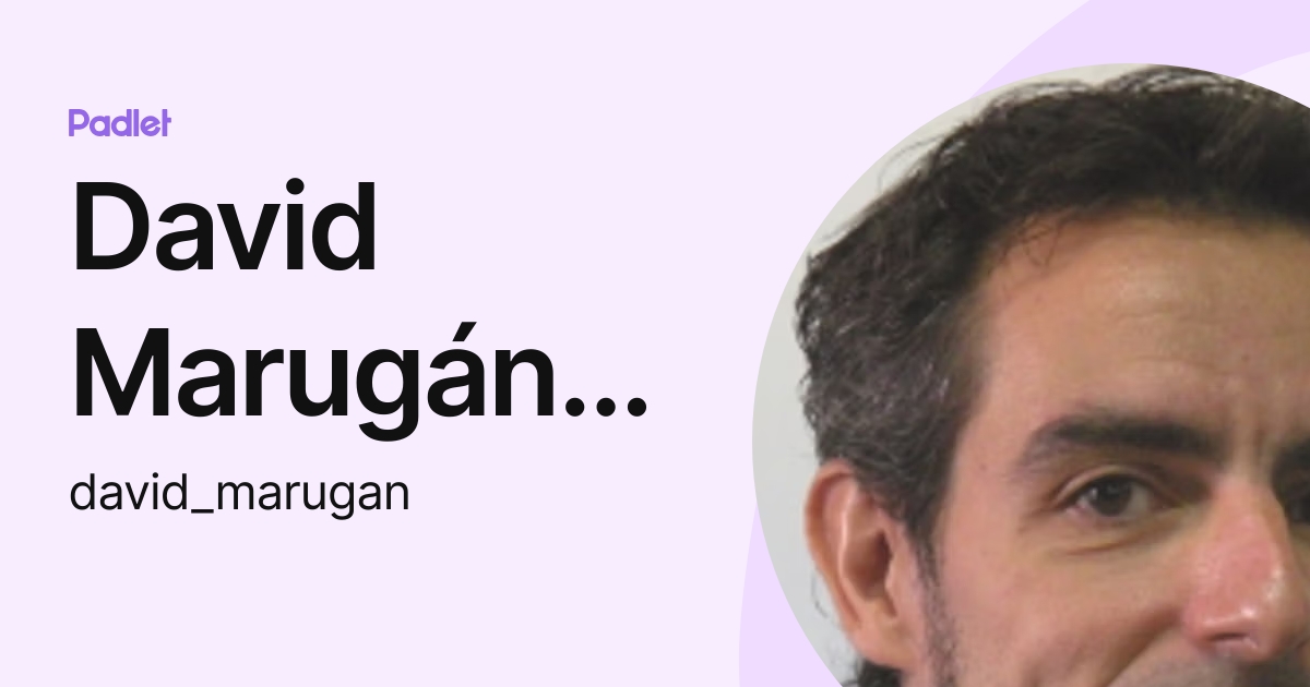 David Marugán Rivera (david_marugan) profile | Padlet