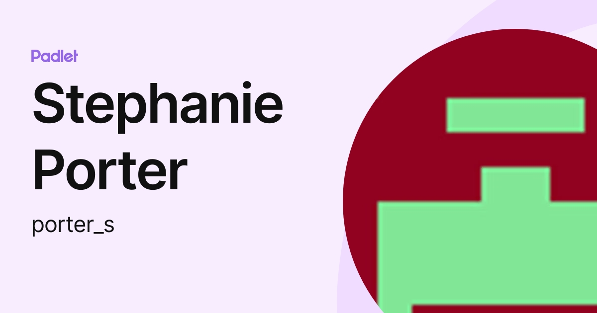 Stephanie Porter (porter_s) profile | Padlet