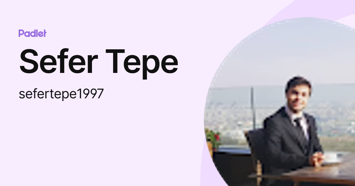 Sefer Tepe (sefertepe1997) profile | Padlet