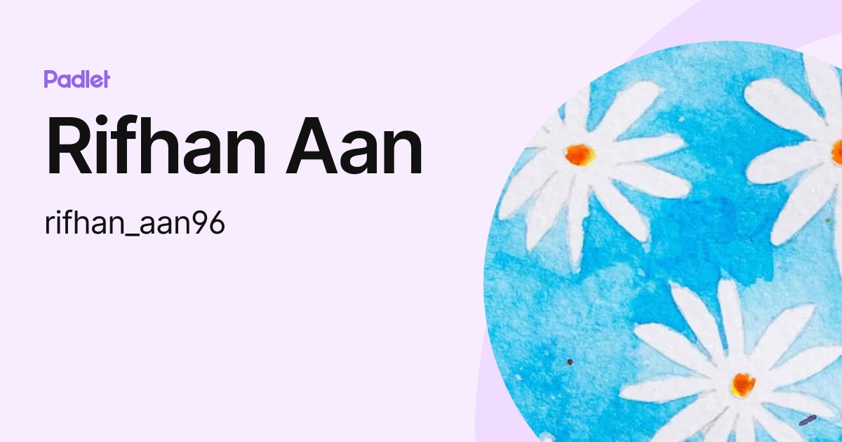 Rifhan Aan (rifhan_aan96) profile | Padlet