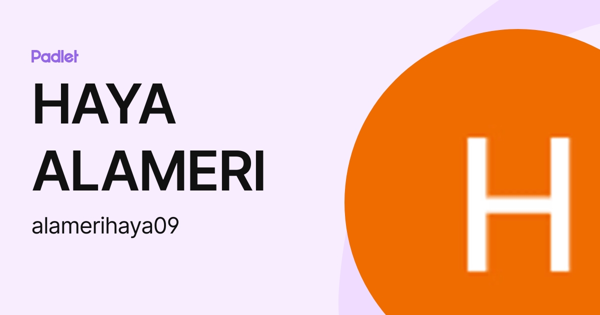 HAYA ALAMERI (alamerihaya09) profile | Padlet