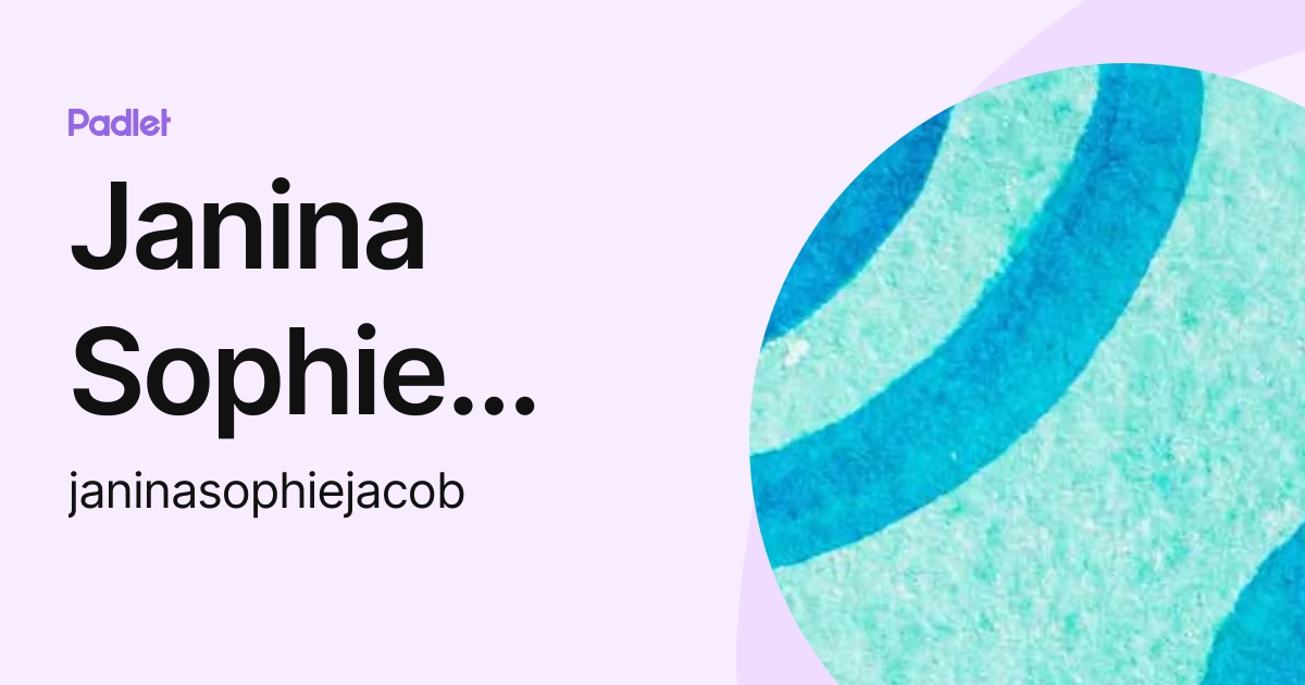 Janina Sophie Jacob (janinasophiejacob) profile | Padlet