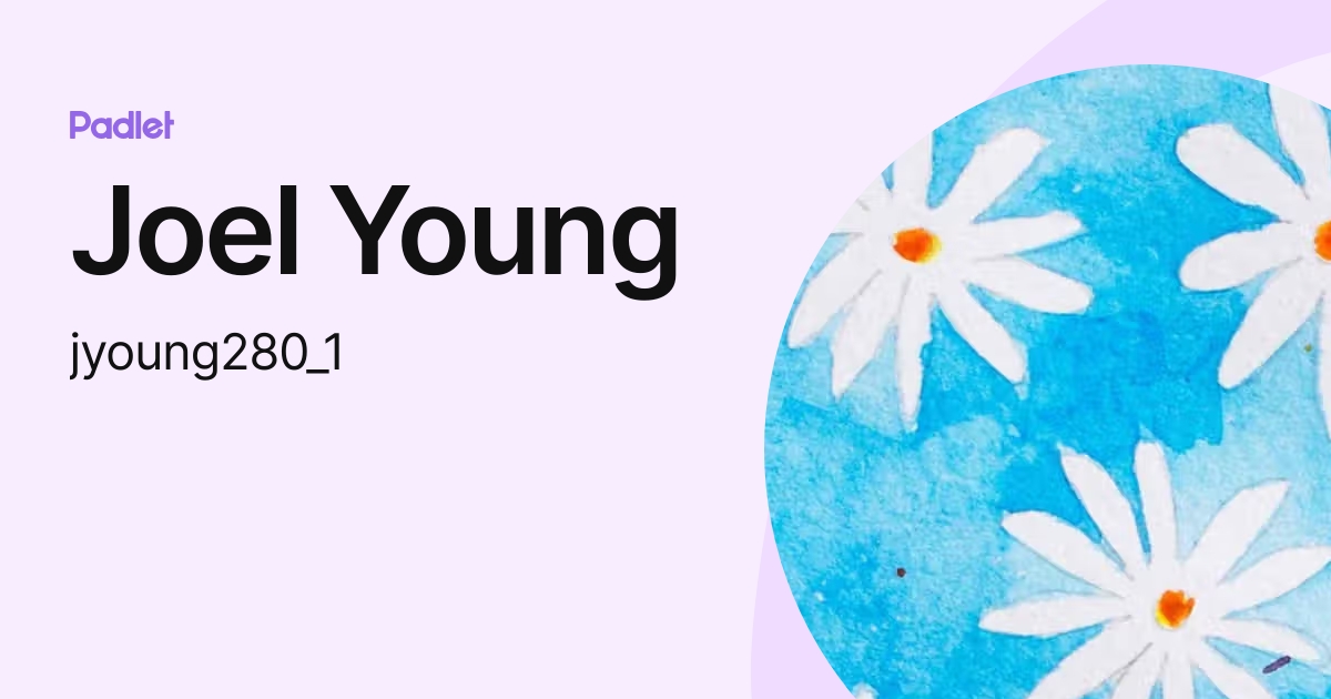 Joel Young (jyoung280_1) profile | Padlet