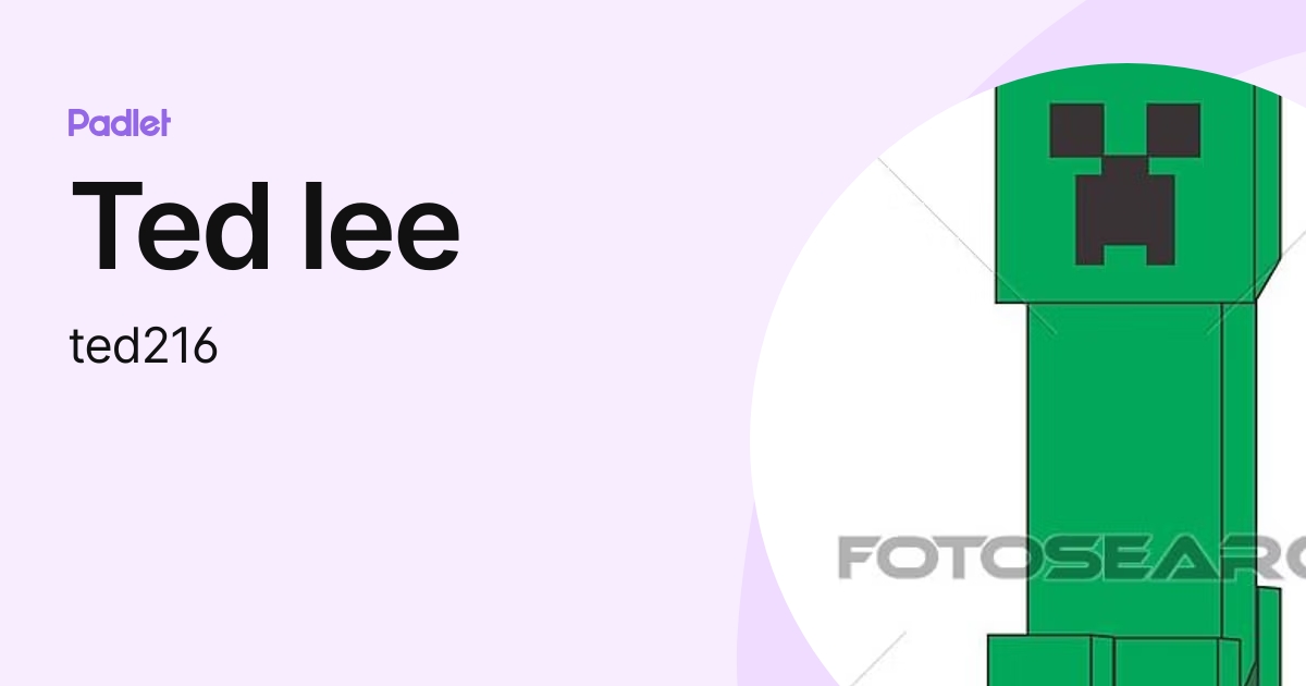 Ted lee (ted216) profile | Padlet