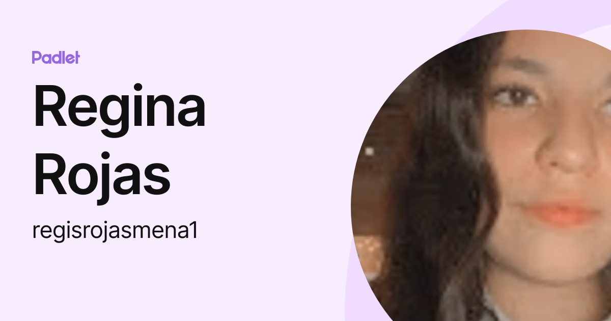 Regina Rojas (regisrojasmena1) profile | Padlet