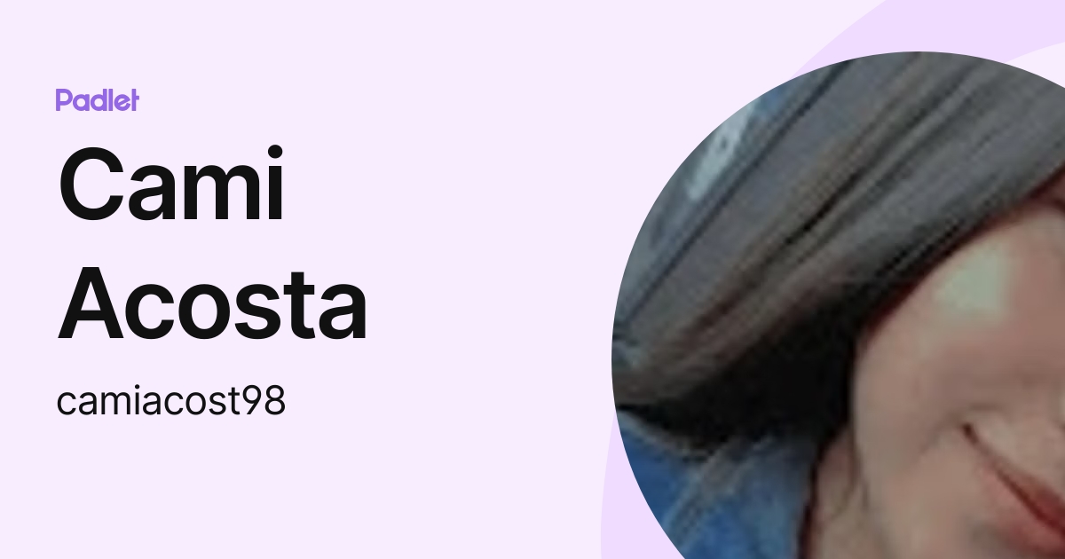 Cami Acosta (camiacost98) profile | Padlet