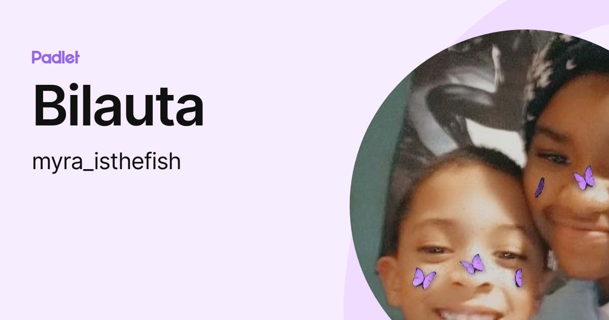 Bilauta (myra_isthefish) profile | Padlet