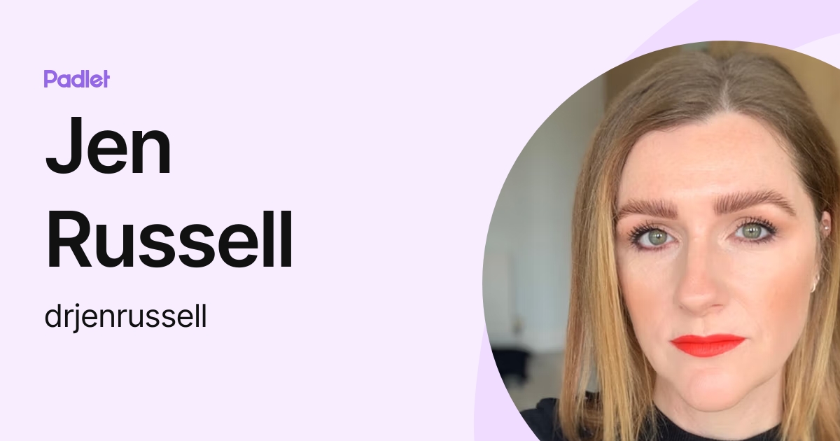 Jen Russell (drjenrussell) profile | Padlet