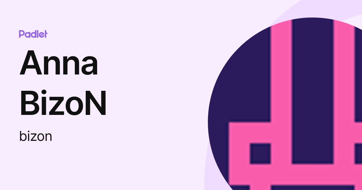 Anna BizoN (bizon) profile | Padlet