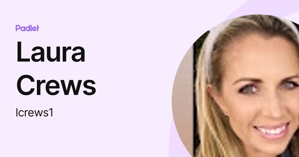 Laura Crews (lcrews1) profile | Padlet